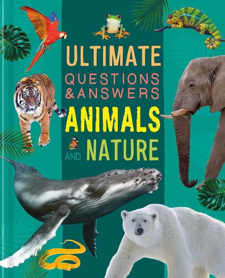 Learning is Fun. ULTIMATE QUESTIONS & ANSWERS-ANIMALS AND NATURE